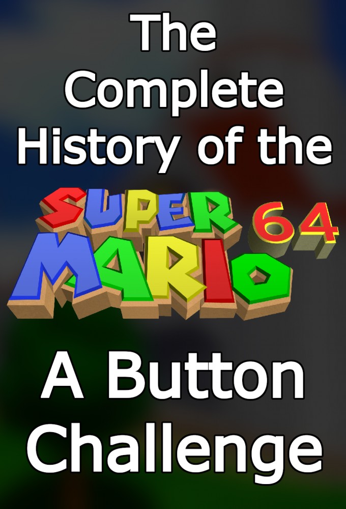 The Complete History of the Super Mario 64 A Button Challenge countdown ...