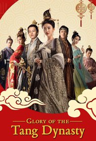 The Glory of Tang Dynasty (TV Series 2017)